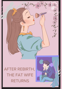 After Rebirth, The Fat Wife Returns-Dreame