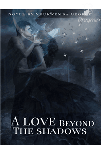 A love beyond the shadows-Dreame