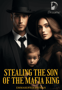Stealing the son of the Mafia King-Dreame
