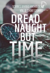 Dread Naught but Time-Dreame