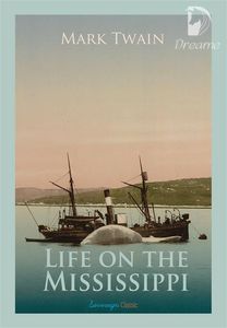 Chapter 1 The River and Its History - Life on the Mississippi - Dreame