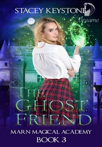 The Ghost Friend: Marn Magical Academy Book 3-Dreame